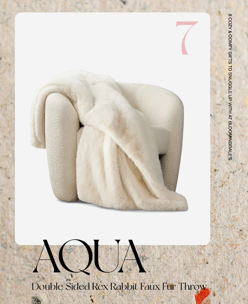 8 Cozy & Comfy Gifts To Snuggle Up With At Bloomingdale's