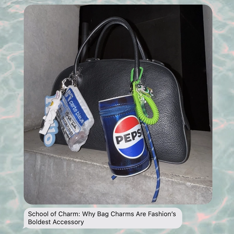 School Of Charm 𐙚 Why Bag Charms Are Fashion's Boldest Accessory